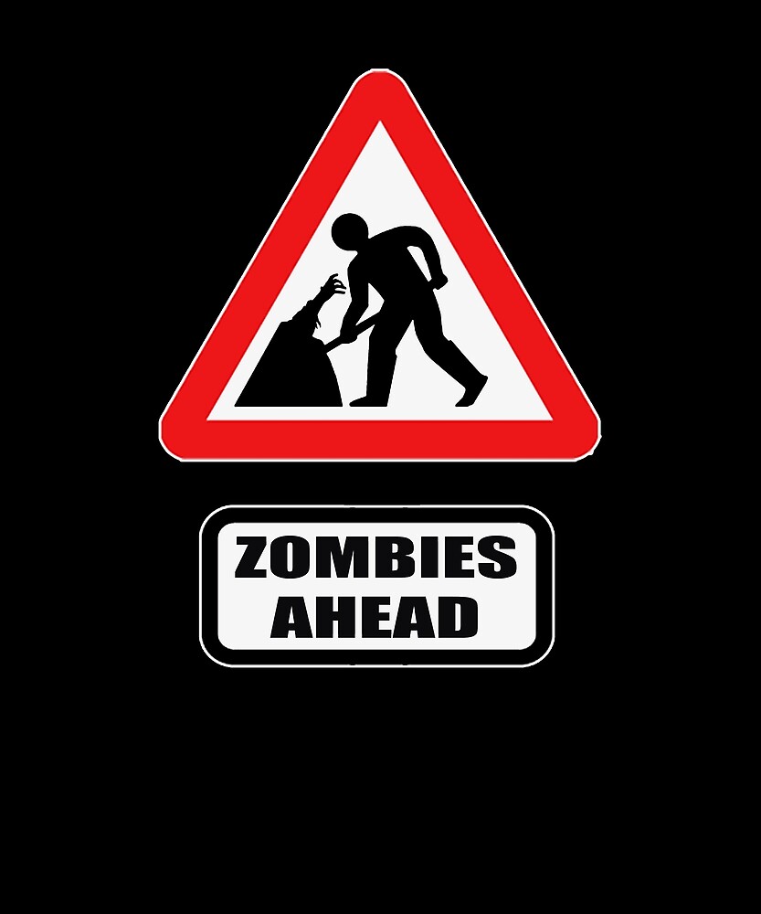 "Zombies Ahead Spooky Warning Sign design" by Merch-Tees | Redbubble