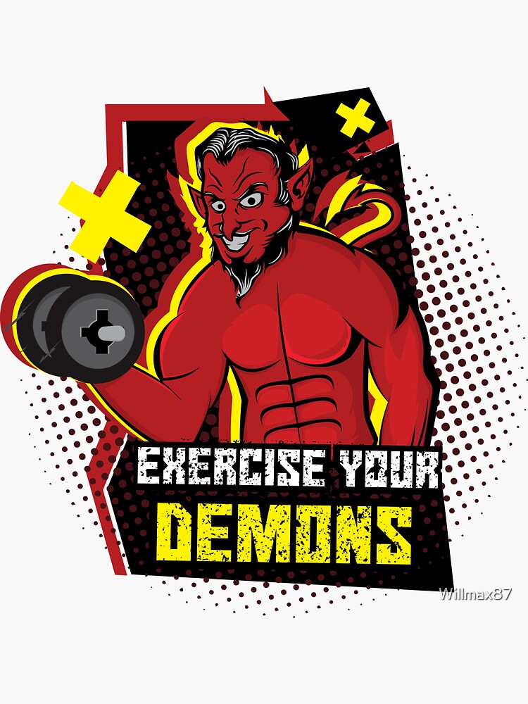 "Exercise your Demons" Sticker by Willmax87 | Redbubble
