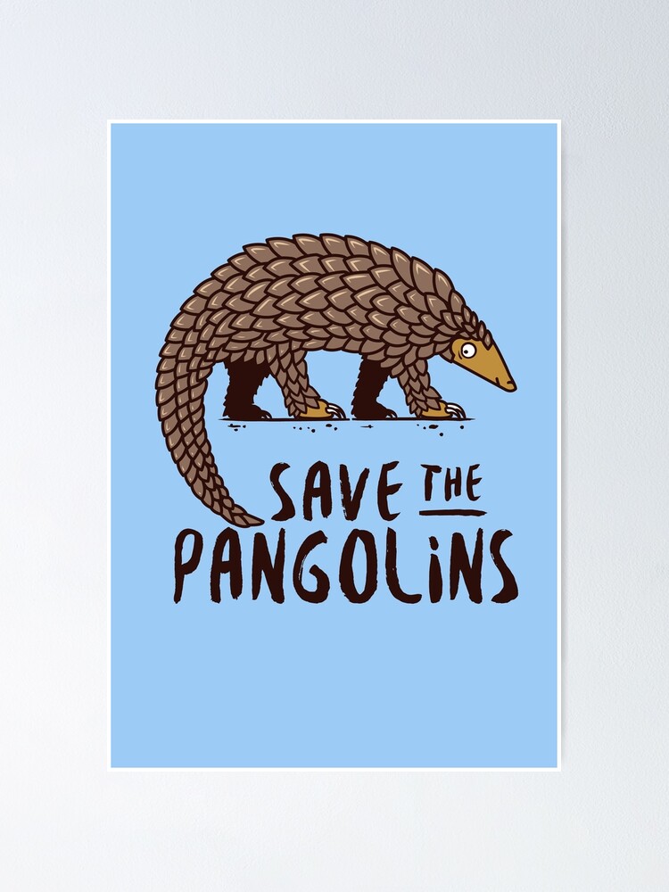 "Endangered Pangolin - Save the Pangolins" Poster by Bangtees | Redbubble