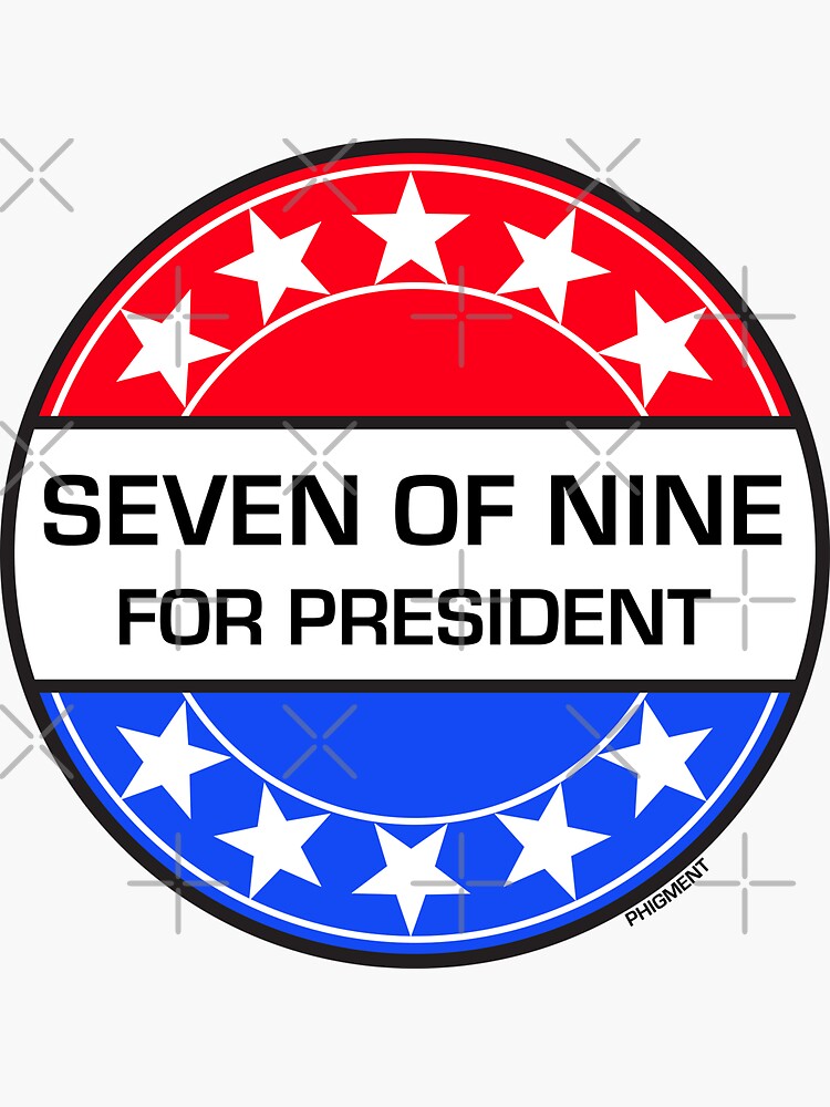 "SEVEN OF NINE FOR PRESIDENT" Sticker for Sale by phigment-art | Redbubble