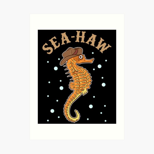 "Cute & Funny Sea-Haw Hilarious Seahorse Pun Seahaw" Art Print by ...