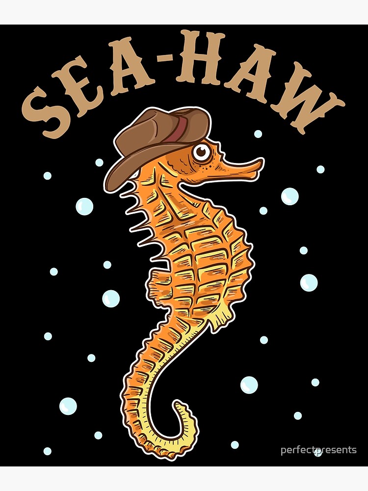 "Cute & Funny Sea-Haw Hilarious Seahorse Pun Seahaw" Art Print by ...