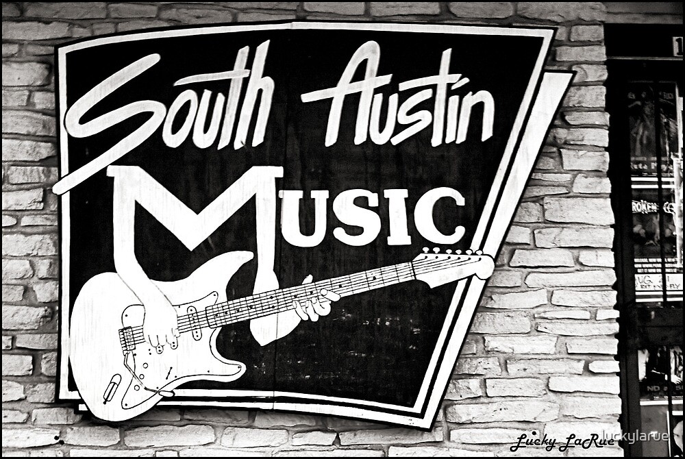 "South Austin Music" by luckylarue | Redbubble