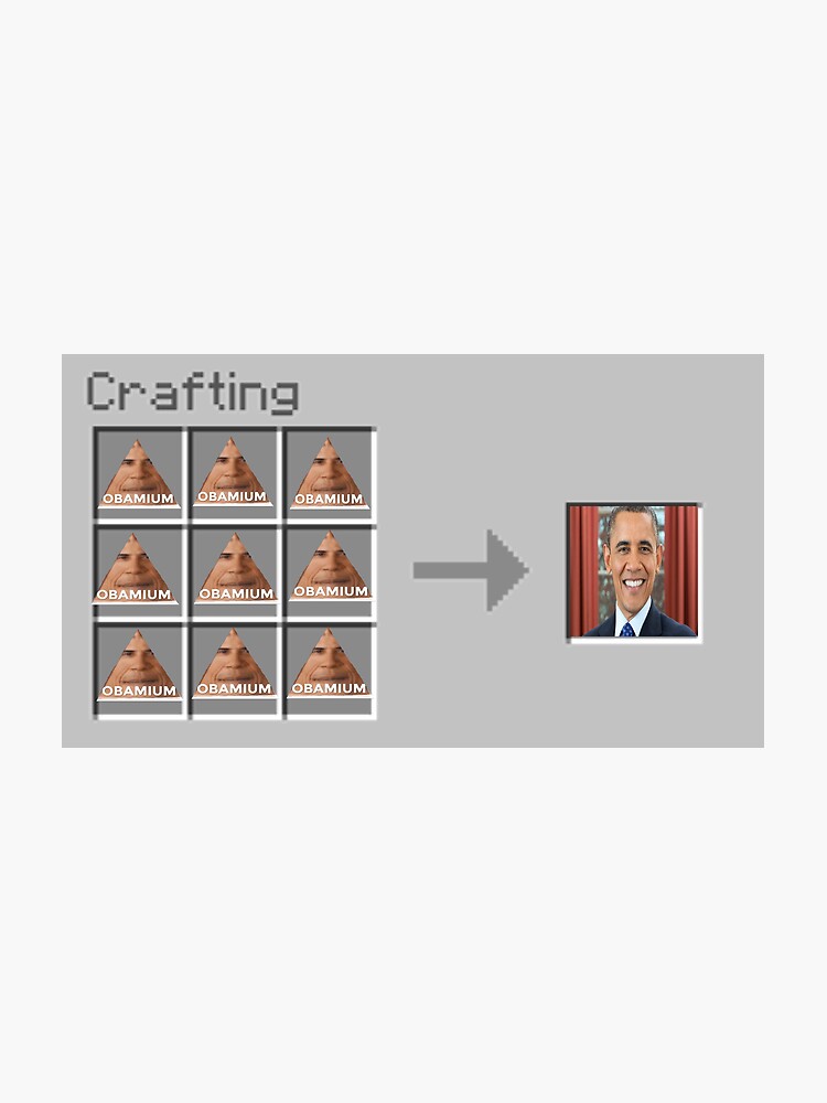 "Obama Crafting Recipe - Minecraft Meme" Sticker for Sale by ...