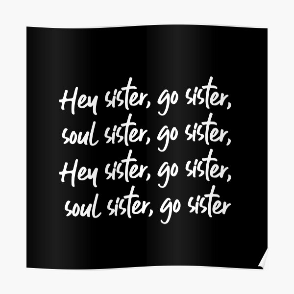 "MR - Hey Sister, Go Sister, Soul Sister" Poster for Sale by broadway ...