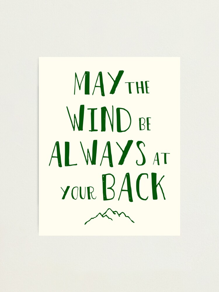 "May the wind always be at your back" Photographic Print by ...