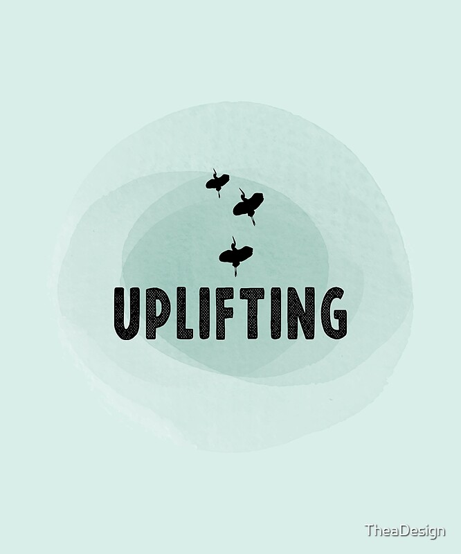 "Uplifting design " by TheaDesign | Redbubble