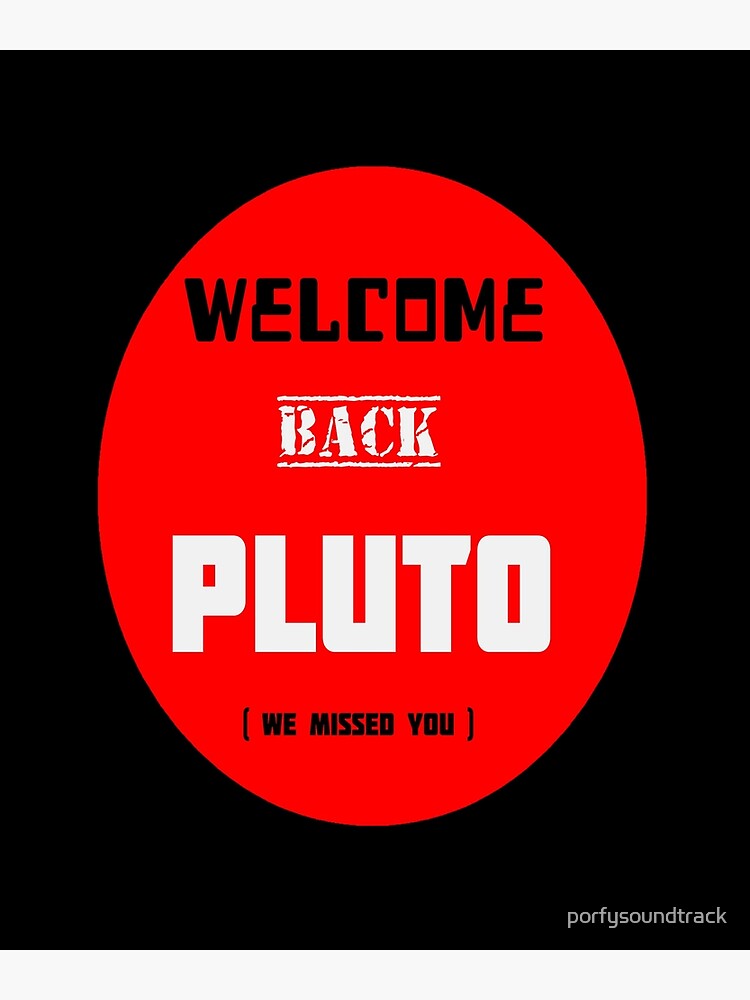"Welcome Back Pluto" Art Print by porfysoundtrack | Redbubble