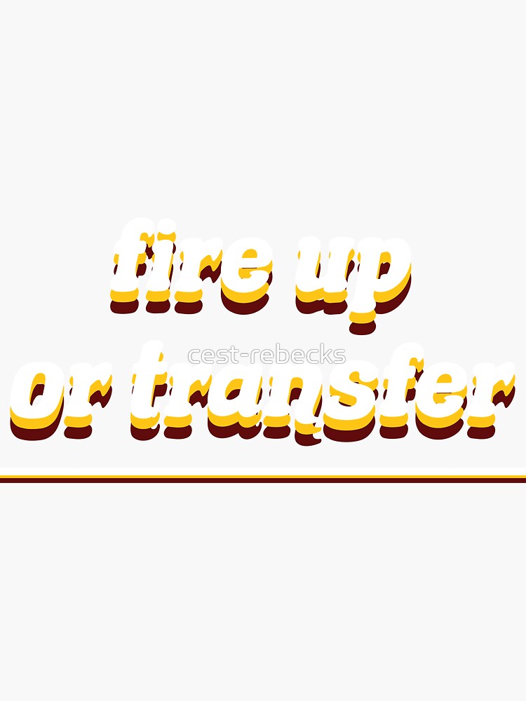 "Fire Up or Transfer CMU" Sticker for Sale by cest-rebecks | Redbubble
