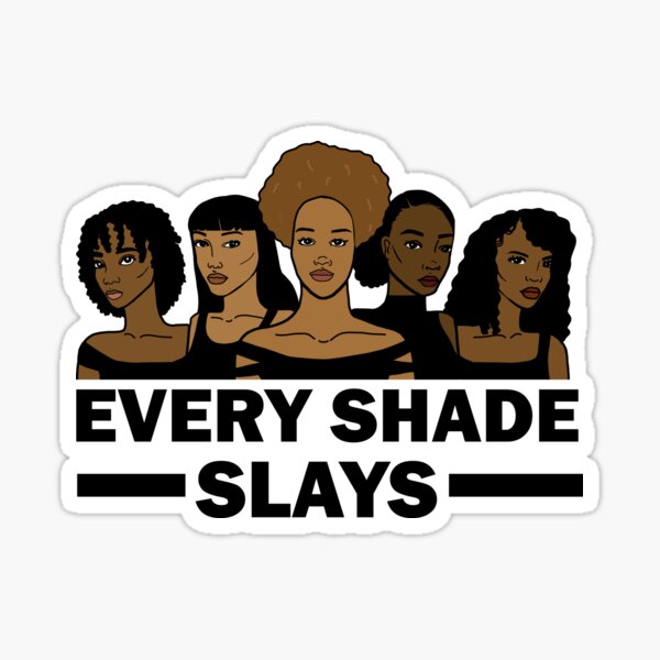 Melanin Poppin Every Shade Slays Afro Black Girl Magic Sticker For