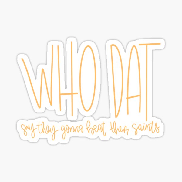 Who Dat Stickers | Redbubble