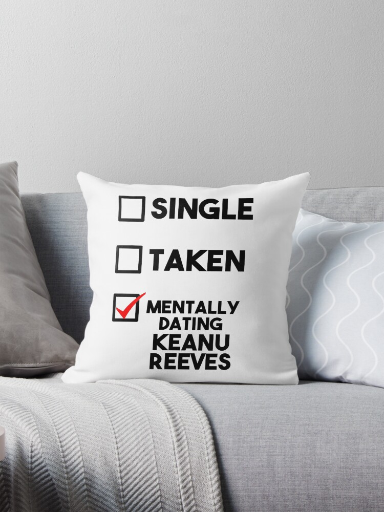 "Mentally Dating Keanu Reeves" Pillow for Sale by RainbowPandas | Redbubble