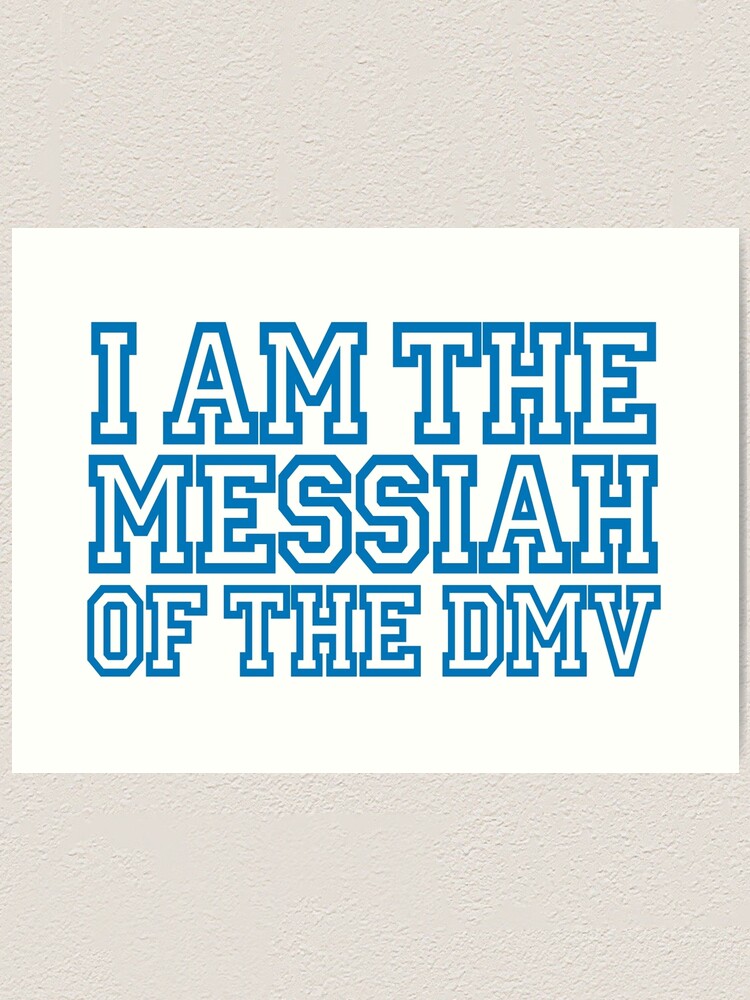"Clueless - I am the messiah of the DMV" Art Print by Call-me-dickie ...