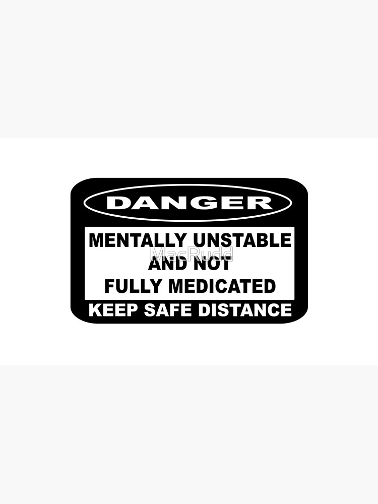 "MENTALLY UNSTABLE AND NOT FULLY MEDICATED" Coffee Mug for Sale by ...