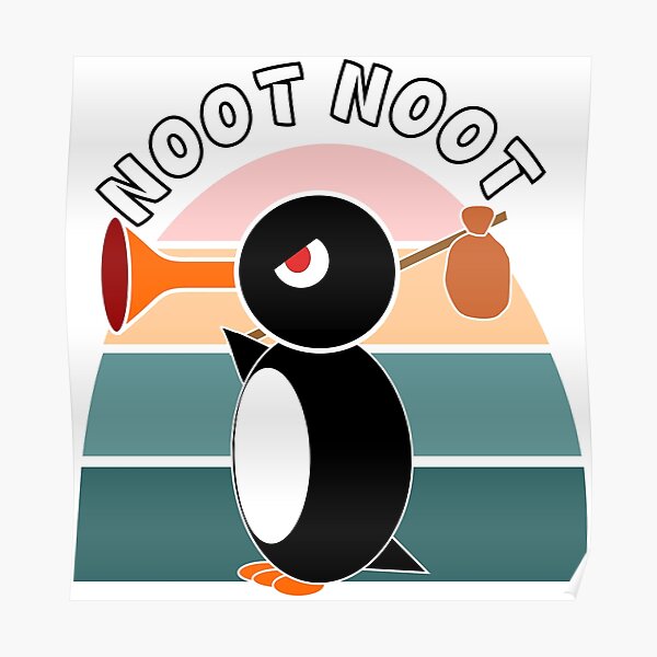 "Noot Noot T-Shirt Penguin Pingu" Poster for Sale by dankhitan | Redbubble