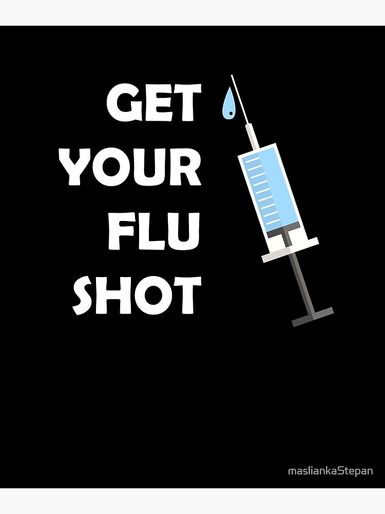 "Get Your Flu Shot Funny Vaccination" Poster for Sale by ...