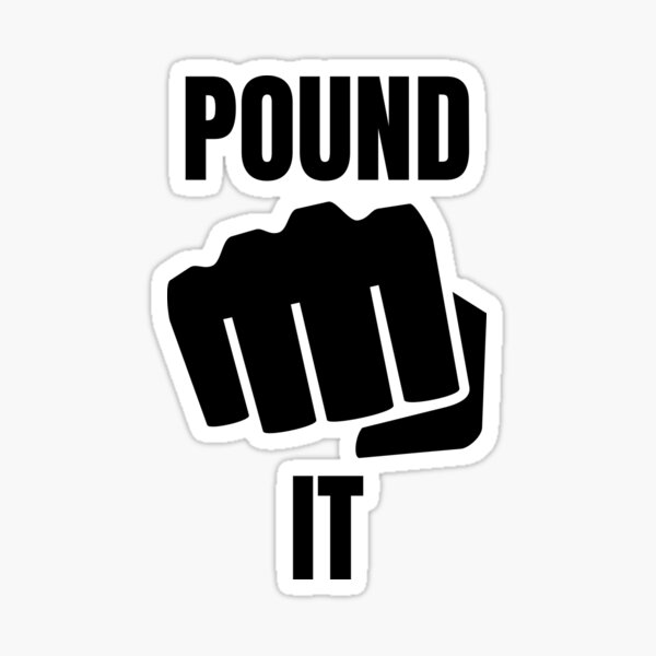 Pound It Stickers | Redbubble
