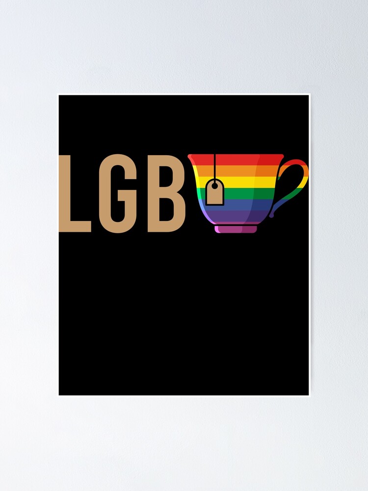 "LGB tea, lgbt teacup gift gay lesbian bi" Poster by tonstan | Redbubble