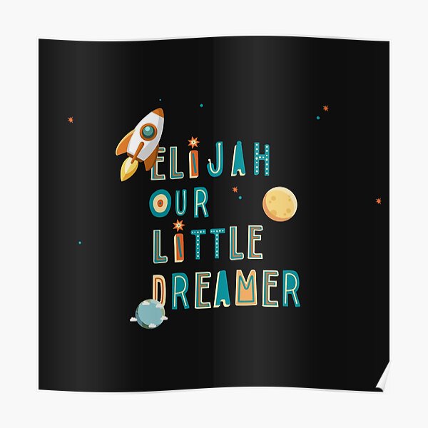 "Elijah - little dreamer. Trending Gift For Your Baby Elijah" Poster ...