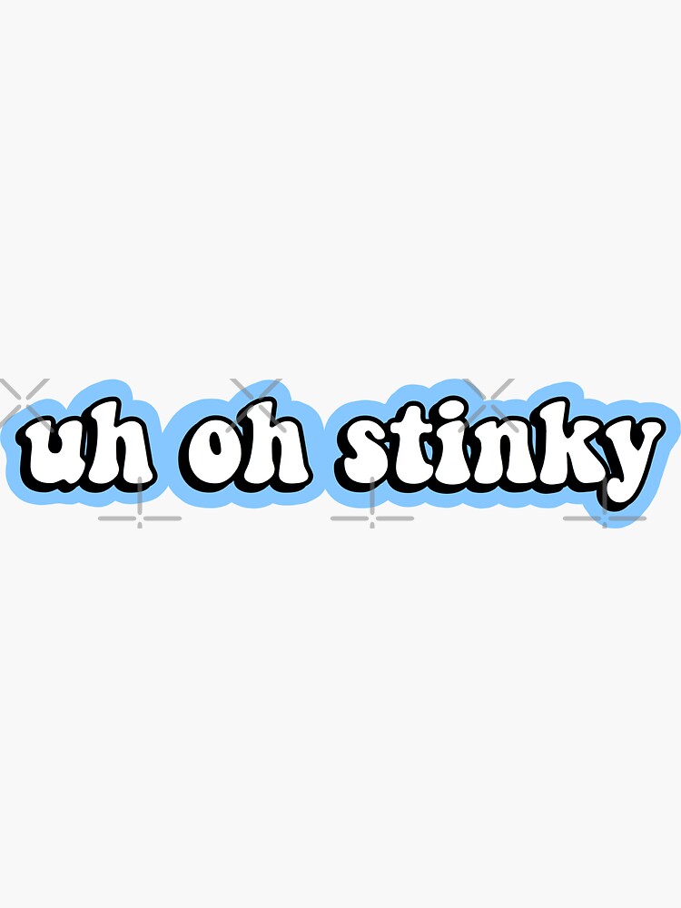 "Uh Oh Stinky" Sticker for Sale by abbyconnellyy | Redbubble