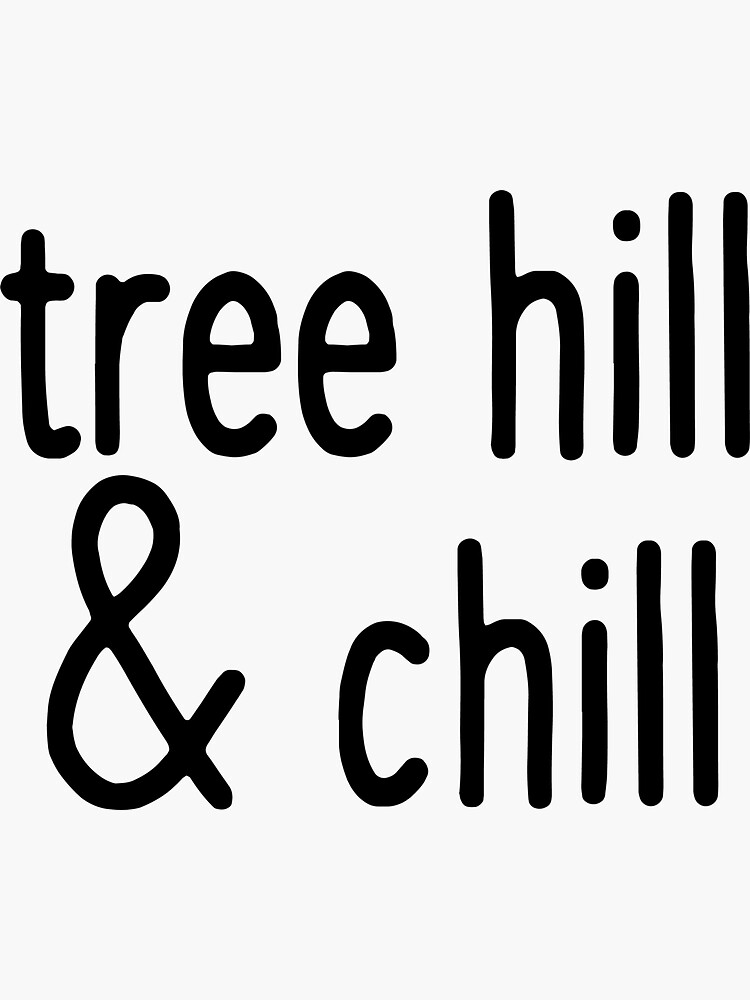 "Tree Hill And Chill One Tree TV Hipster Show" Sticker for Sale by ...