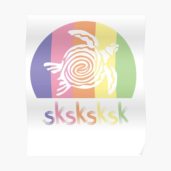 "Sksksksk and I oop Save the turtles Basic Girl Sticker Gift" Poster by ...