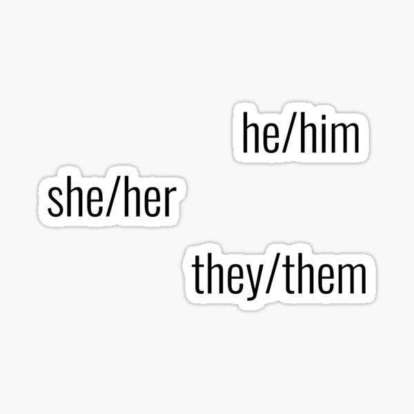 He/Him Pronoun He/They Stickers Stickers Pronoun They/Them She/They She ...