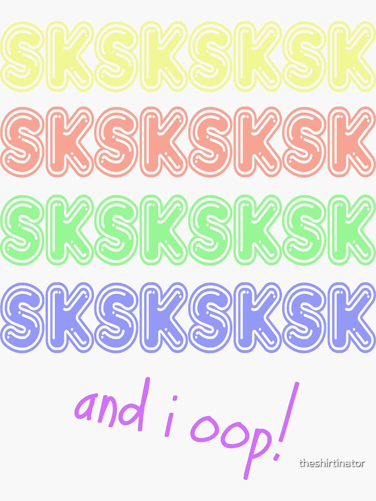 "Sksksksk And I Oop Internet Meme Basic Girl Gift" Sticker for Sale by ...