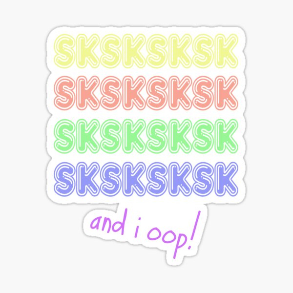 "Sksksksk And I Oop Internet Meme Basic Girl Gift" Sticker for Sale by ...