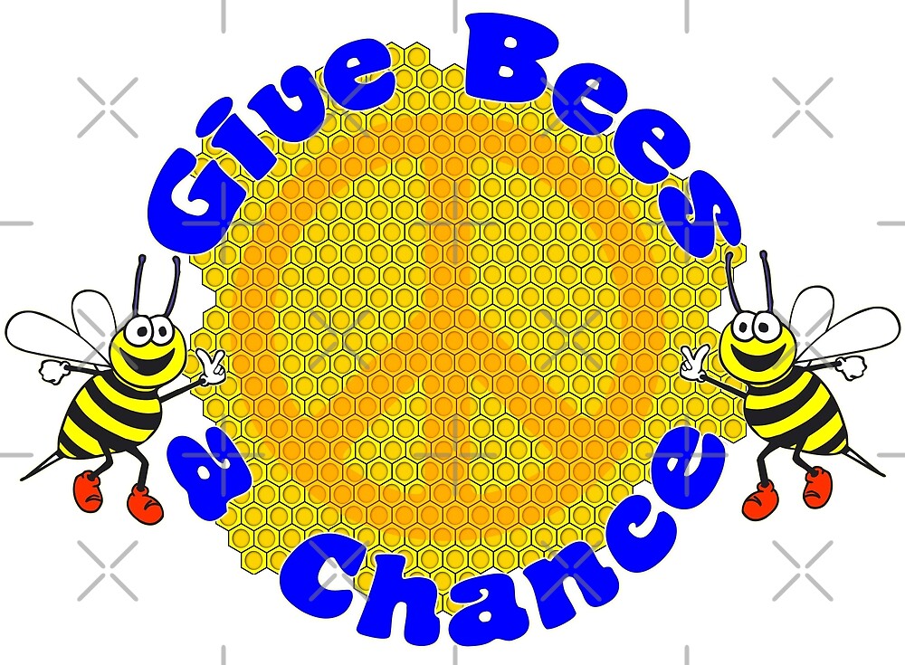 "Give Bees a Chance" by StillMeadow | Redbubble
