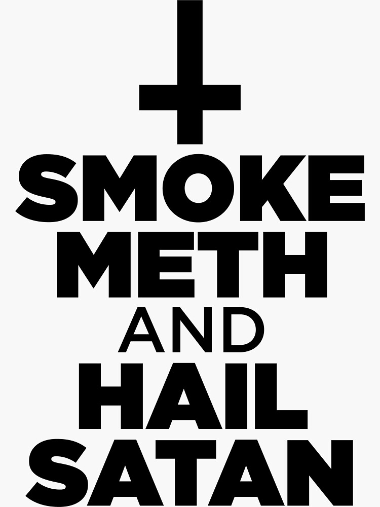 "Smoke Meth Hail Satan Religion Joke" Sticker for Sale by ...
