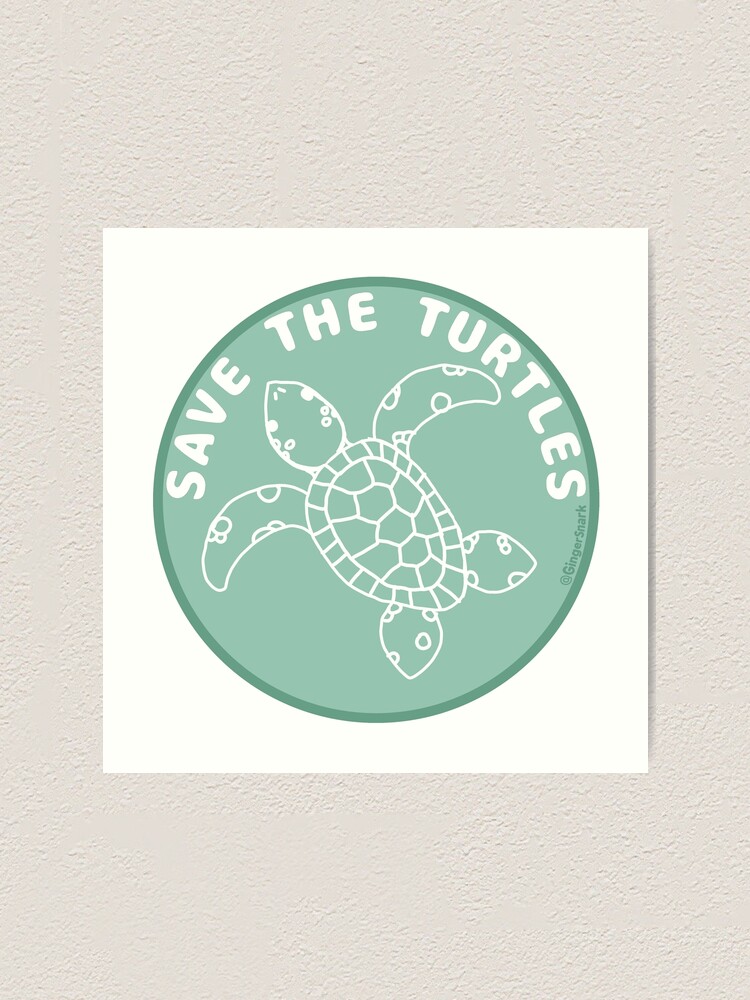"Save The Turtles Sticker" Art Print for Sale by GingerSnark | Redbubble