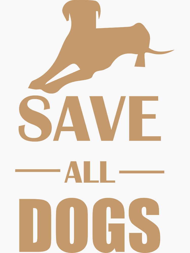 "Save all dogs" Sticker for Sale by SVDesignatVasil | Redbubble