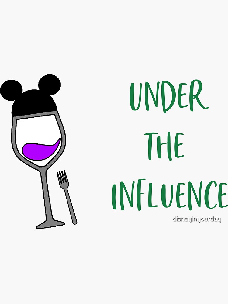 "Under the Influence" Sticker by disneyinyourday | Redbubble