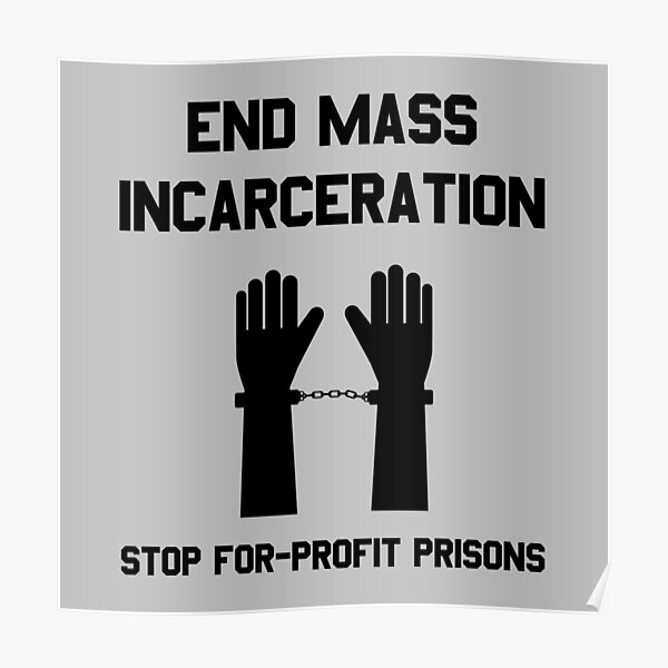 "End Mass Incarceration" Poster by quinnhopp | Redbubble