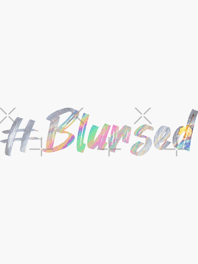 "Blursed Images Meme Blessed Life Cursed T-Shirt" Sticker for Sale by ...
