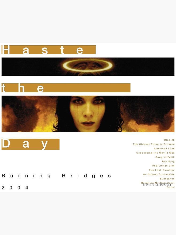 "Haste the Day Burning Bridges" Poster for Sale by marekmutch | Redbubble