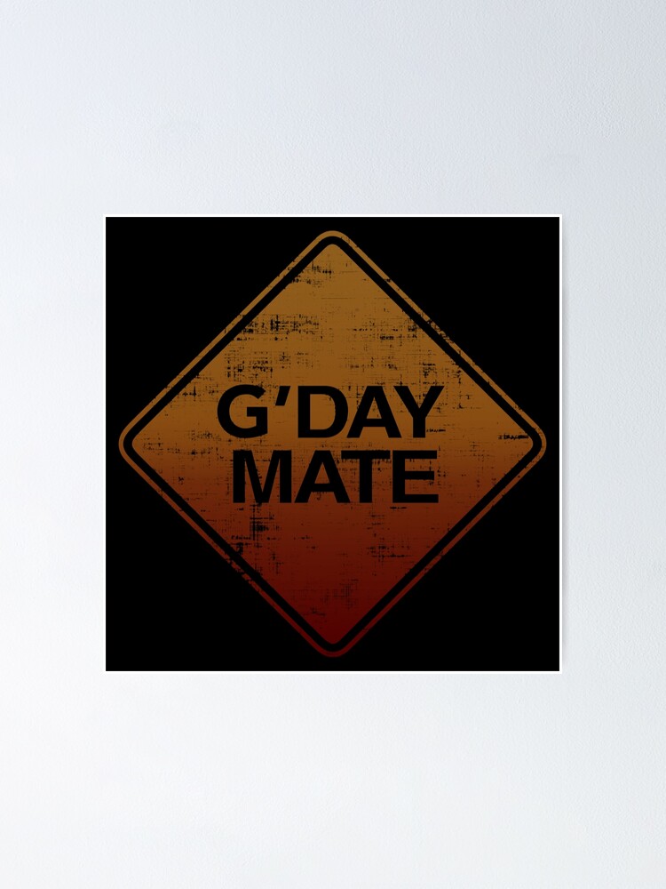"G Day Mate - G'Day Mate" Poster by CuringBreakup | Redbubble