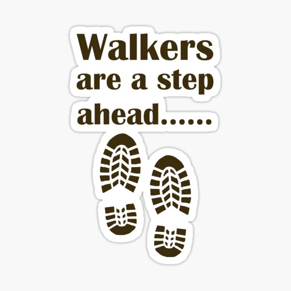 "Walkers are a step ahead" Sticker for Sale by HazyAppleArt | Redbubble