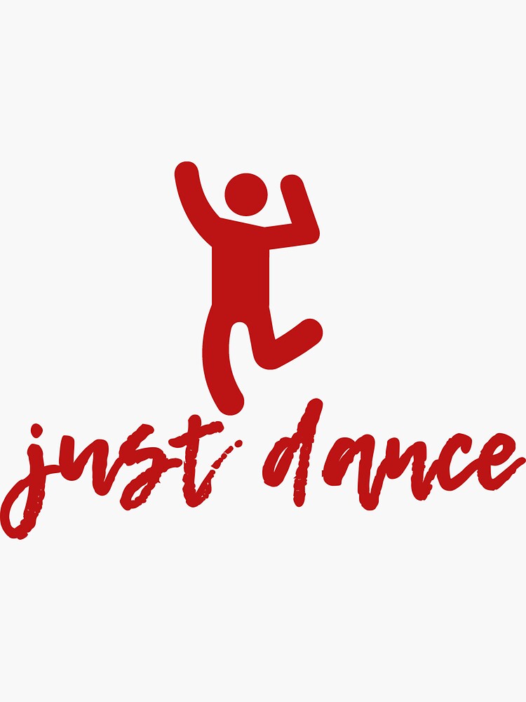 "Just dance" Sticker for Sale by sloganeerer | Redbubble