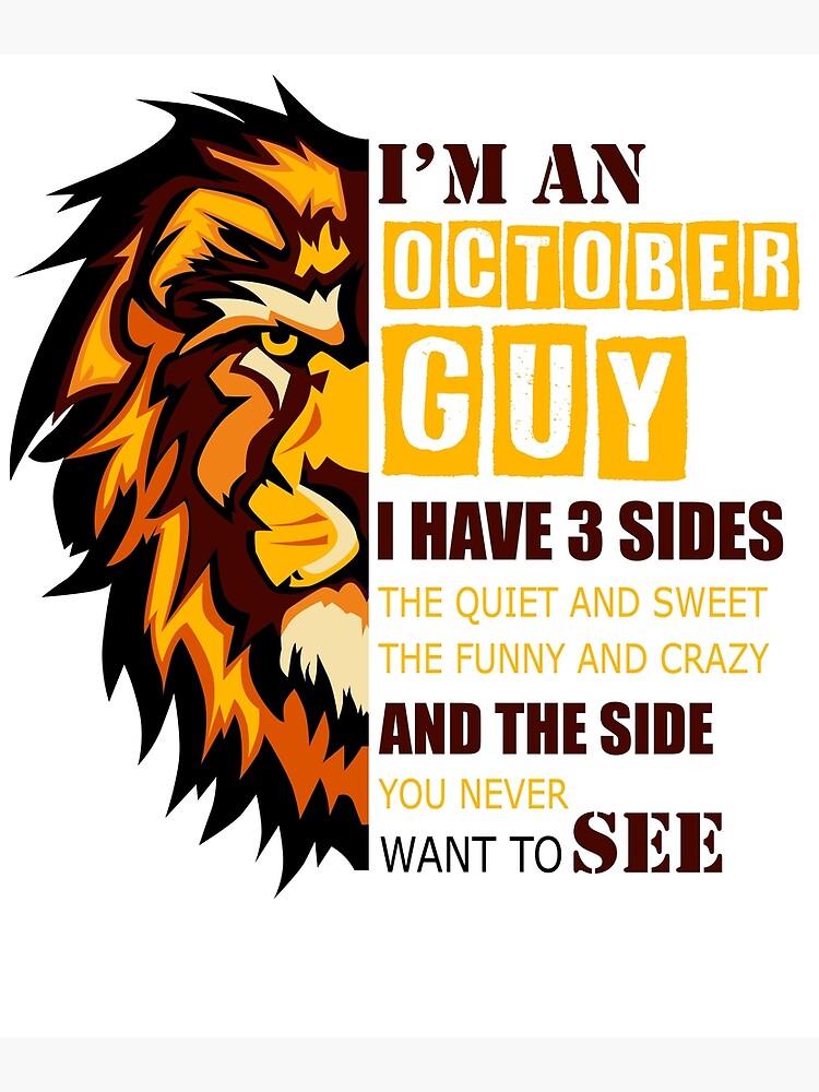 I am an October Guy I Have 3 Sides October Men Birthday Premium Matte ...