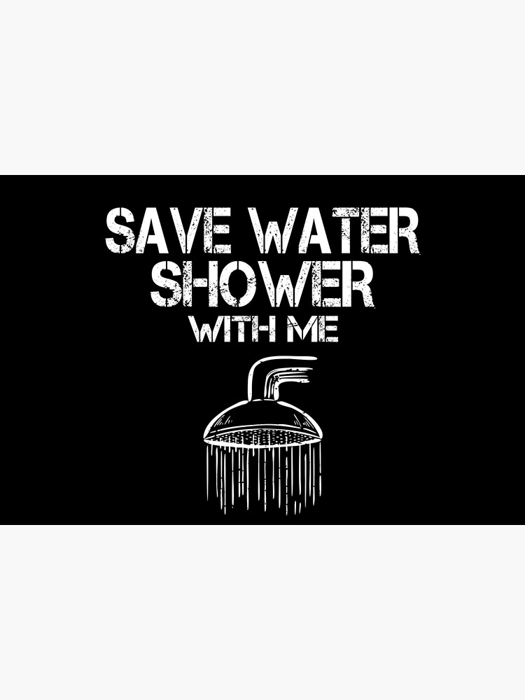 Funny Adult Puns Save Water Shower With Me Adult Humor Bath Mat Sold By