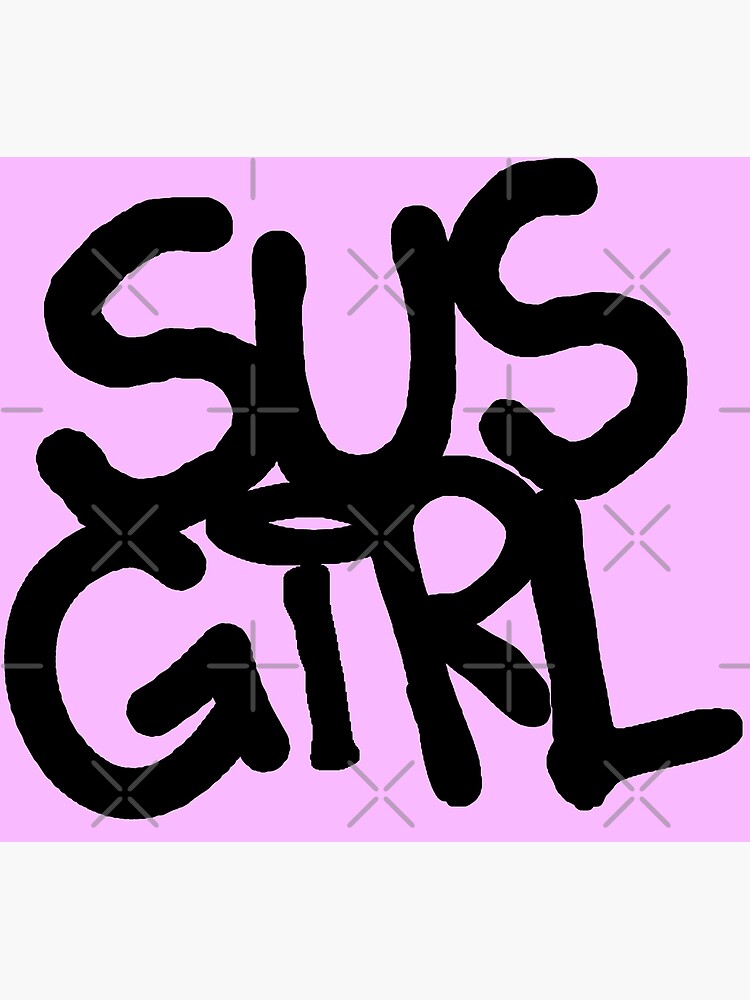 "SUS GIRL PEEP STYLE" Poster for Sale by boogsbay | Redbubble
