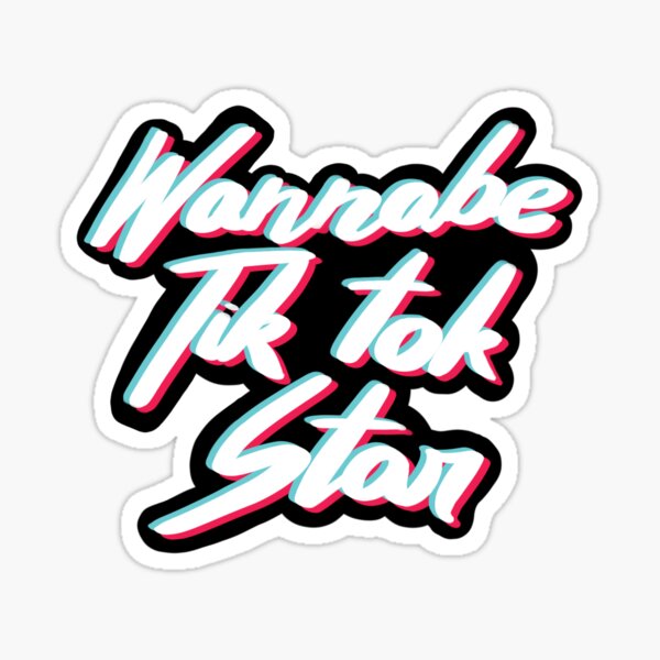 "Wannabe Tiktok Star" Sticker for Sale by sarahxgrs | Redbubble