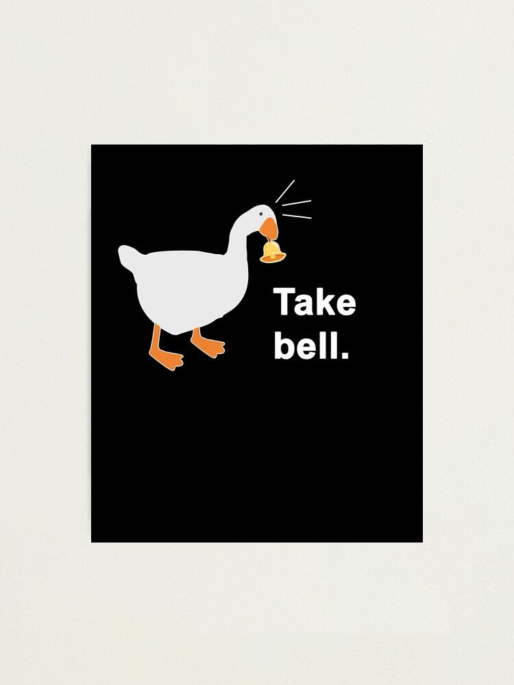 "Take Bell Goose Game Meme" Photographic Print by SuperUberLame | Redbubble