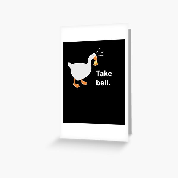 "Take Bell Goose Game Meme" Greeting Card for Sale by SuperUberLame ...