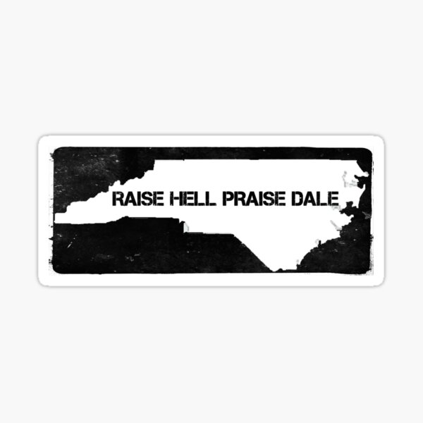 Raise Hell Praise Dale Stickers | Redbubble