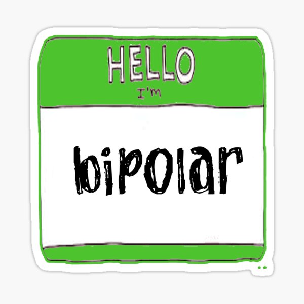 "Hello I'm Bipolar" Sticker for Sale by serpentsky17 | Redbubble