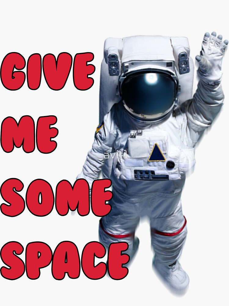 "Give Me Some Space" Sticker for Sale by avit1 | Redbubble