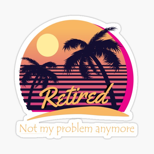 "retired!!" Sticker by MallsD | Redbubble